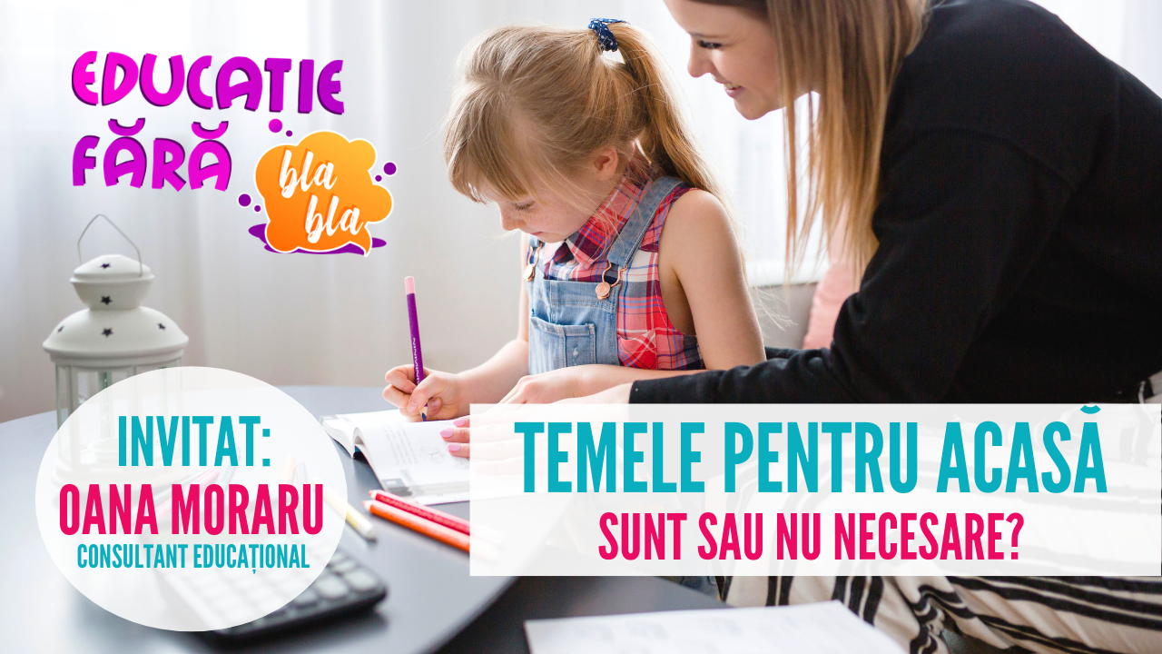 Temele pentru acasa: sunt sau nu necesare? Ne spune Oana Moraru! - Itsy ...